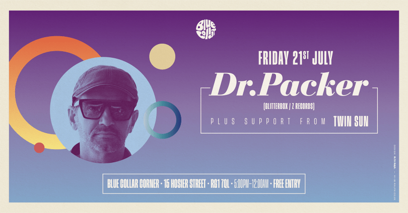 Dr Packer (Glitterbox/Z Records) + Twin Sun @ Blue Collar Corner | What's On Reading